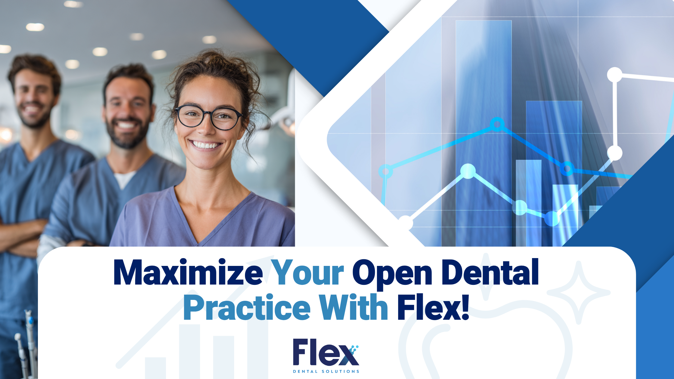 Maximize Your Open Dental Practice With Flex!